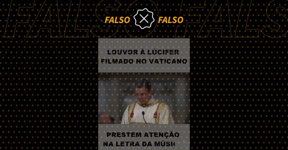 Vídeo não mostra louvor a Lúcifer no Vaticano | Aos Fatos